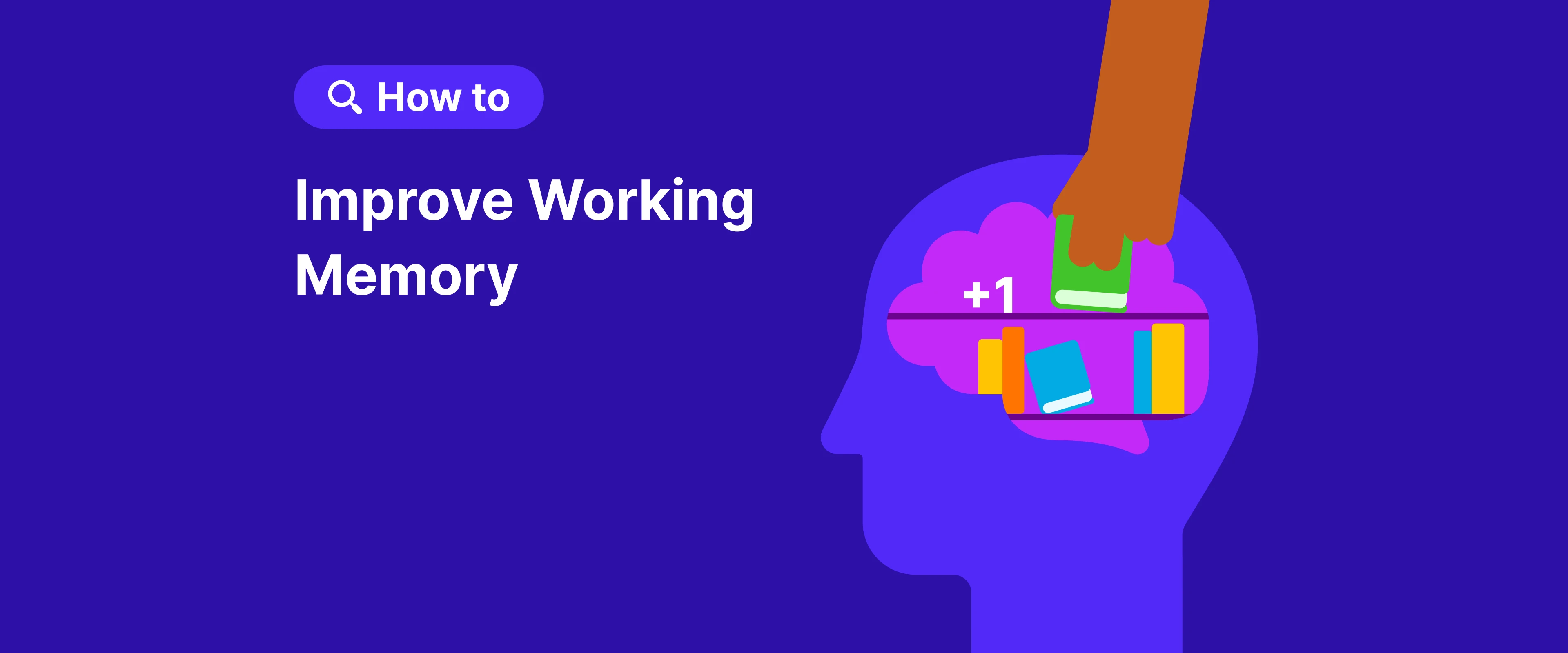 How to improve your working memory and boost your brainpower