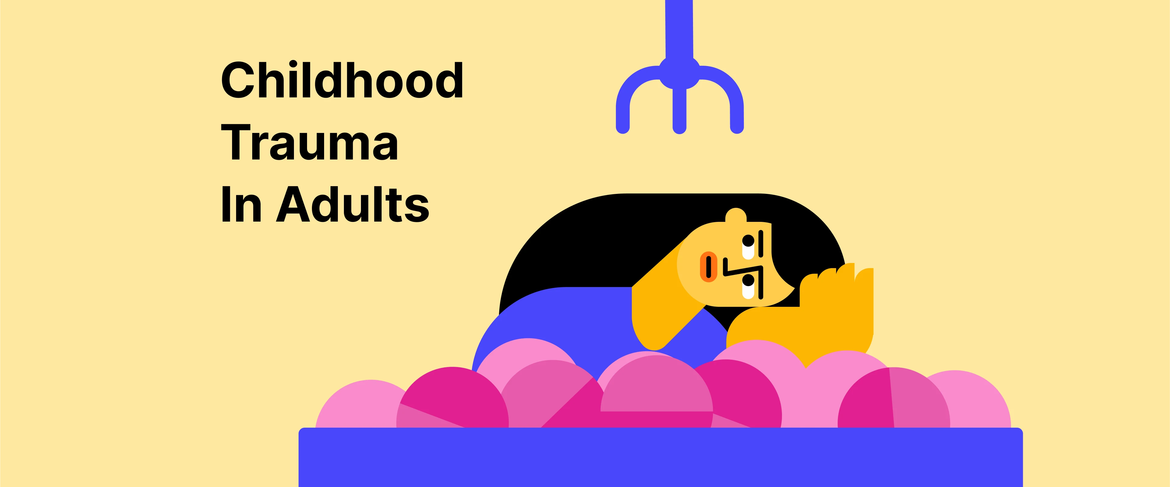 Childhood Trauma in Adults: How to Recognize and Heal Hidden Wounds