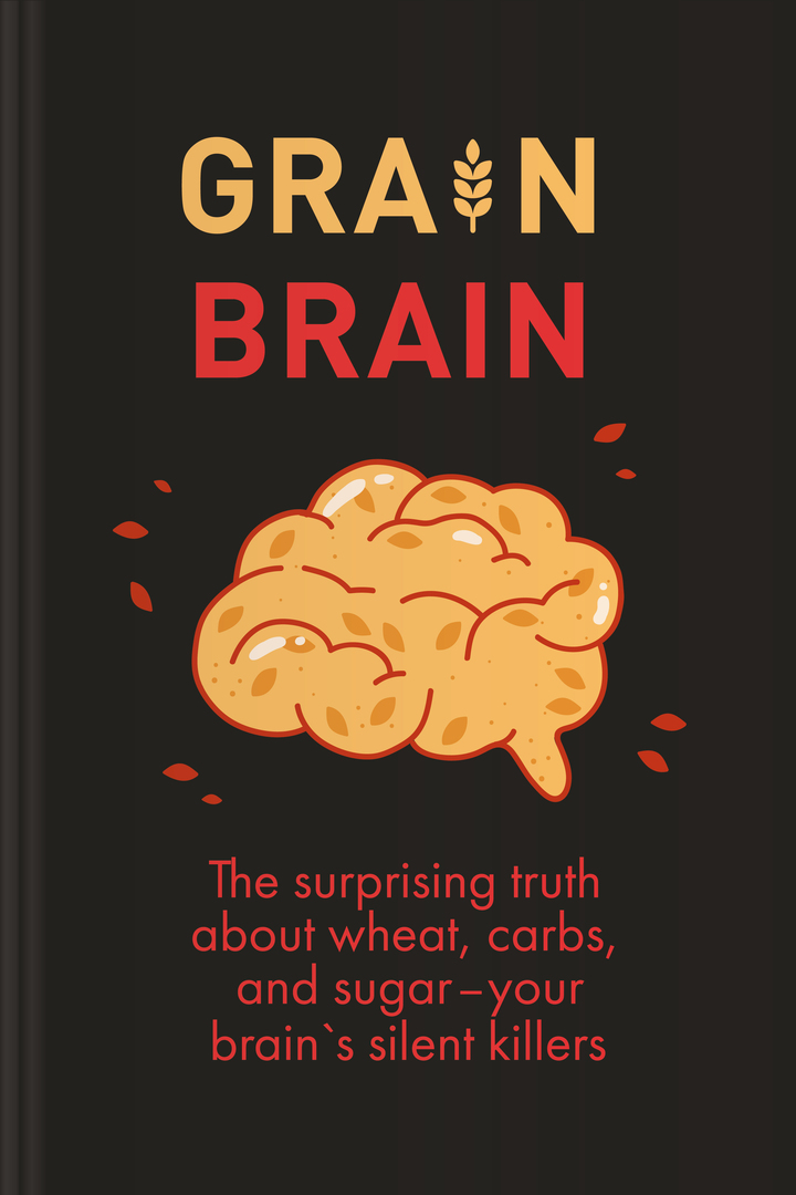 Grain Brain Summary | Book by Dr. David Perlmutter and Kristin Loberg