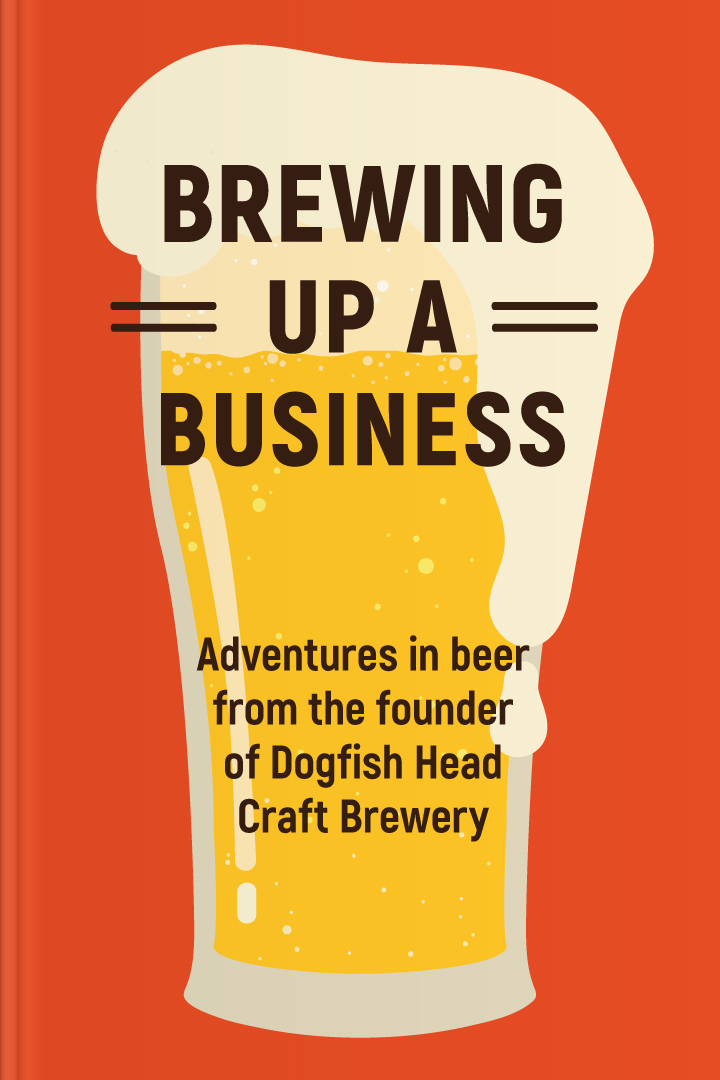 Brewing Up a Business Summary | Book by Sam Calagione