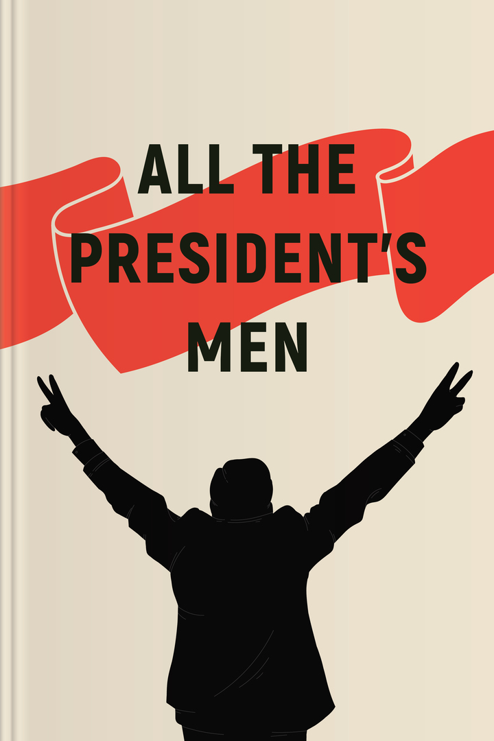 All the President’s Men Summary | Book by Carl Bernstein, Bob Woodward
