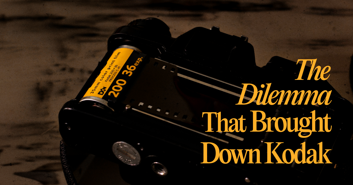 The Dilemma That Brought Down Kodak