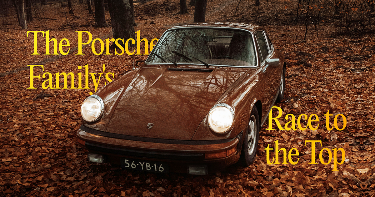 The Porsche Family’s Race to the Top