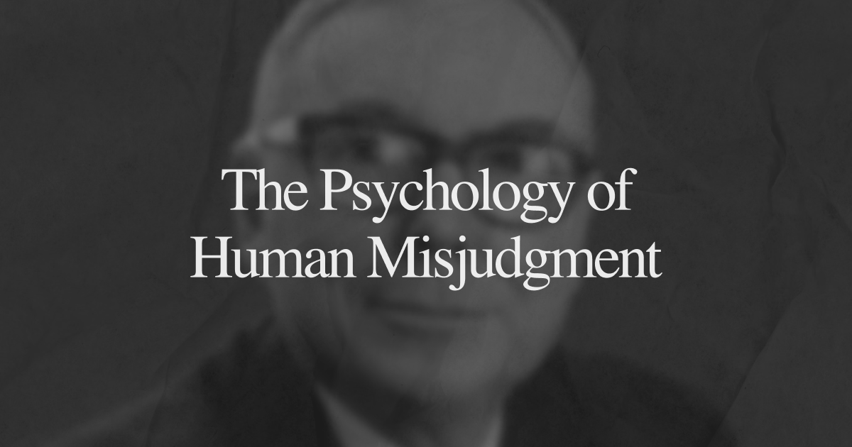 Munger 1995 Speech: The Psychology of Human Misjudgment