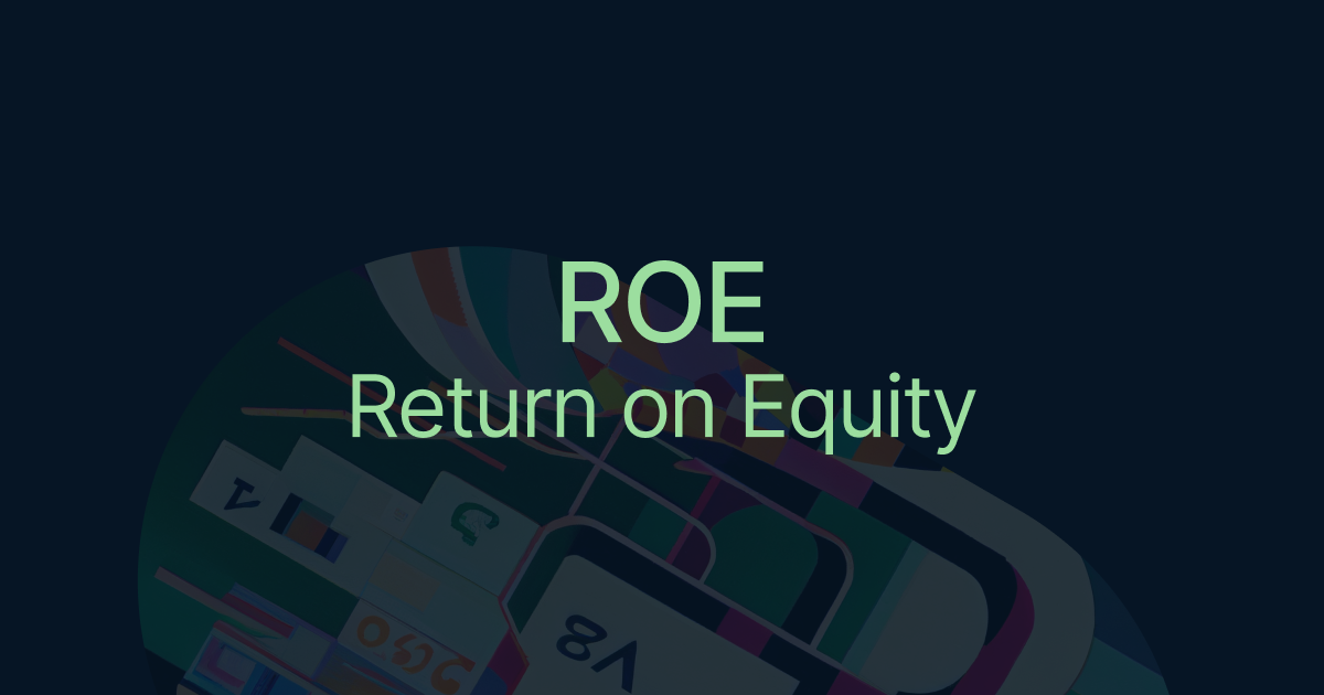 Return on Equity (ROE): The Key to Assessing Shareholder Returns