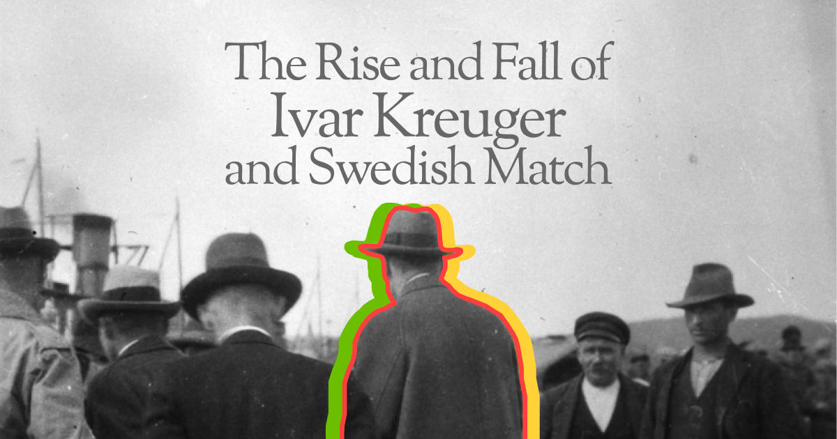 The Rise and Fall of Ivar Kreuger and Swedish Match - Quartr Insights