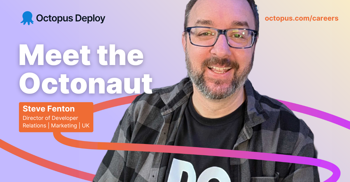 Steve Fenton - Meet the Octonaut - Octopus Deploy