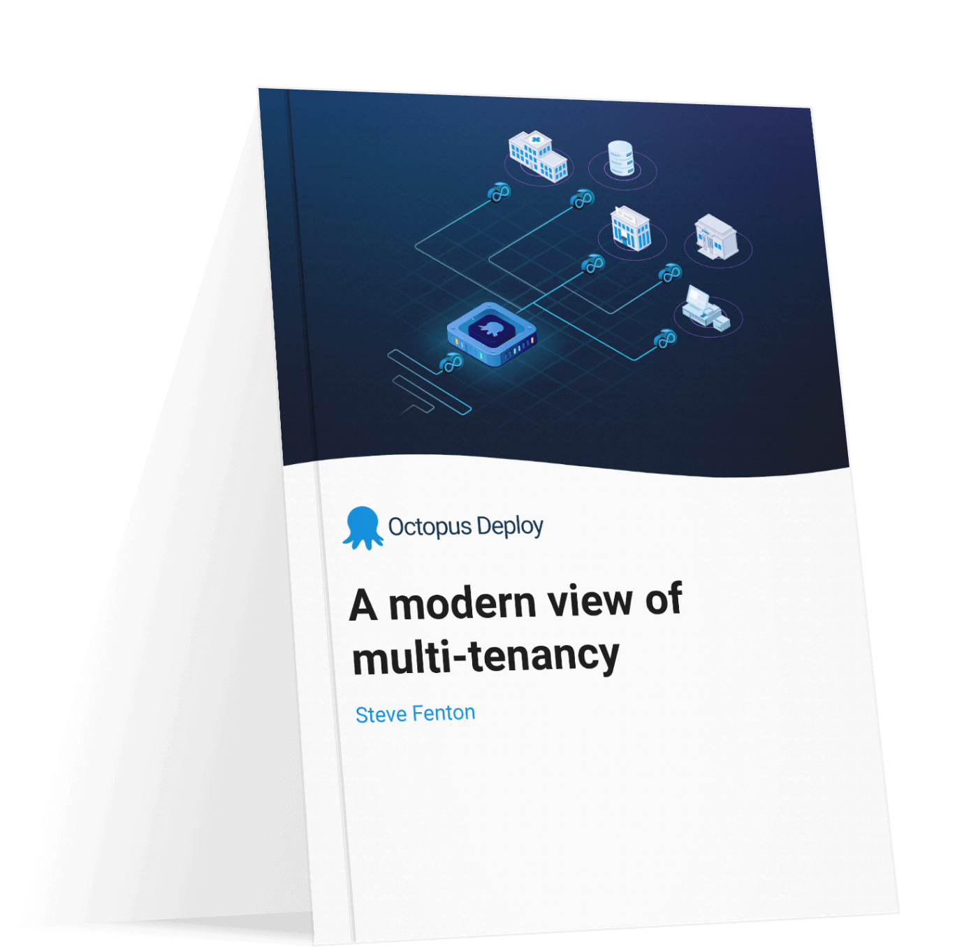 White paper | A modern view of multi-tenancy - Octopus Deploy