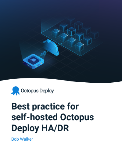 White paper | Best practice for self-hosted Octopus Deploy high availability and disaster ...