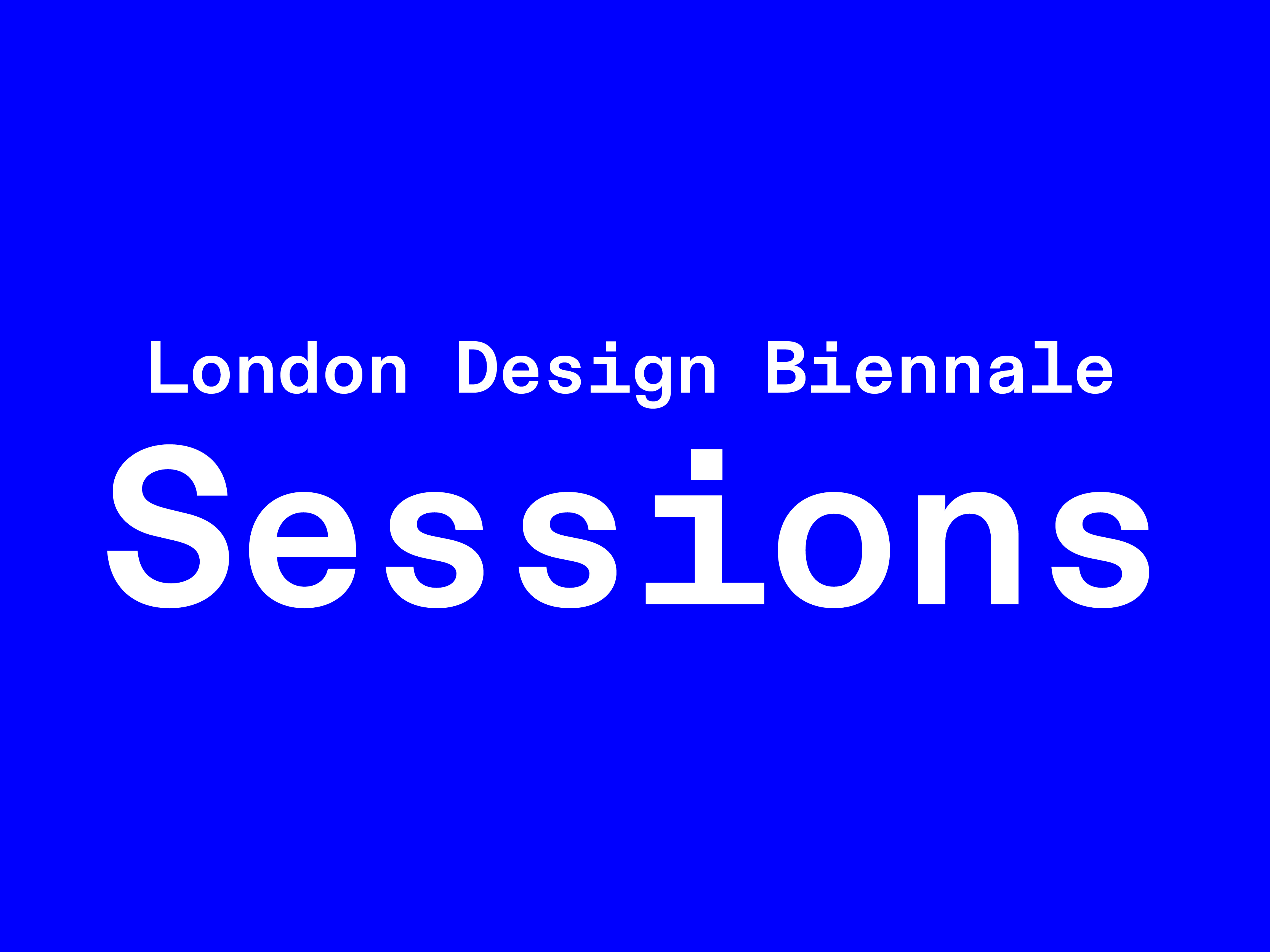 LDB Sessions - London Design Biennale