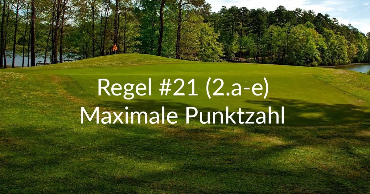#21 - Maximum Score (21.2) - Kais Golf Guide