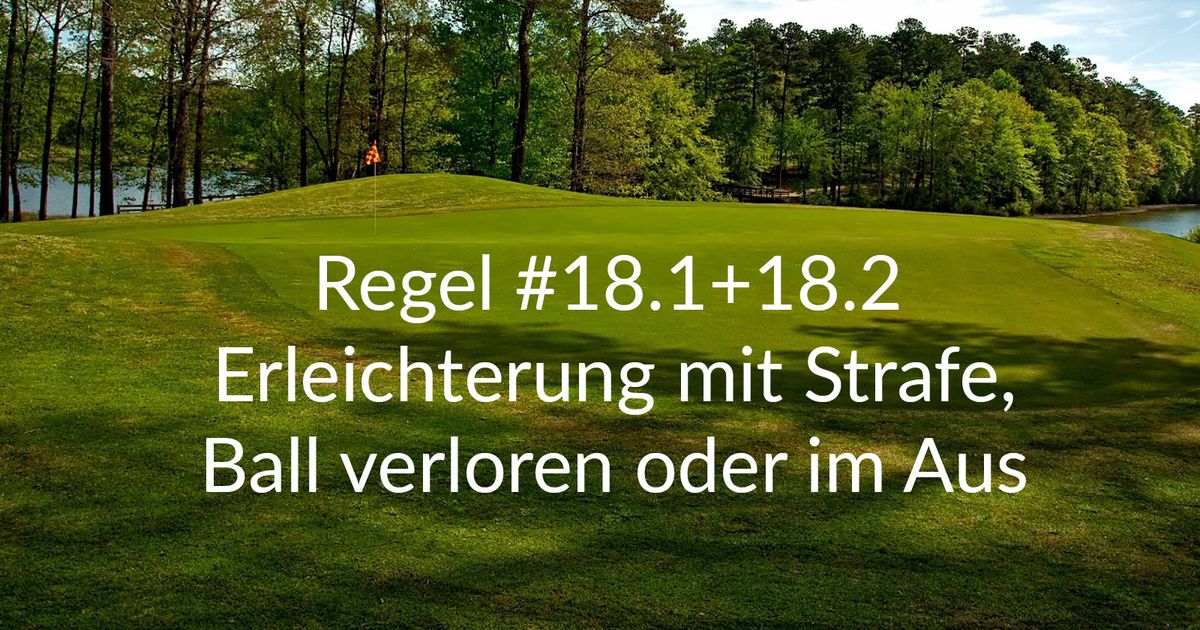 #18 - Erleichterung mit Strafe, Ball verloren oder im Aus (18.1+18.2 ...