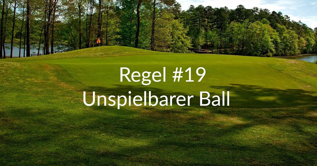 #19 - Ball unspielbar - Kais Golf Guide