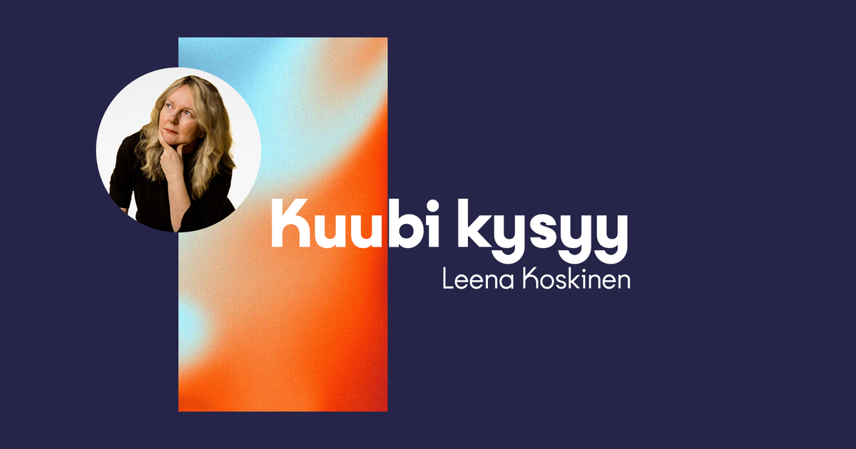 Kuubi kysyy: Leena Koskinen