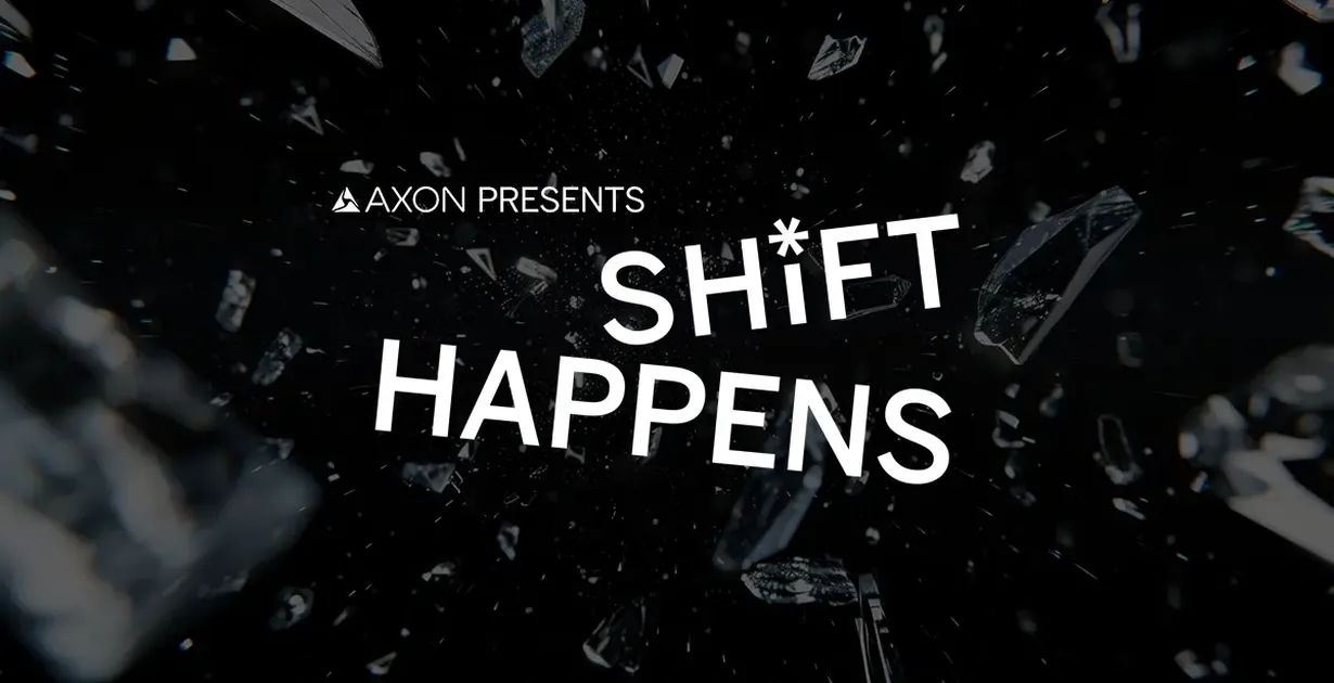 Shift Happens Podcast - Axon.com