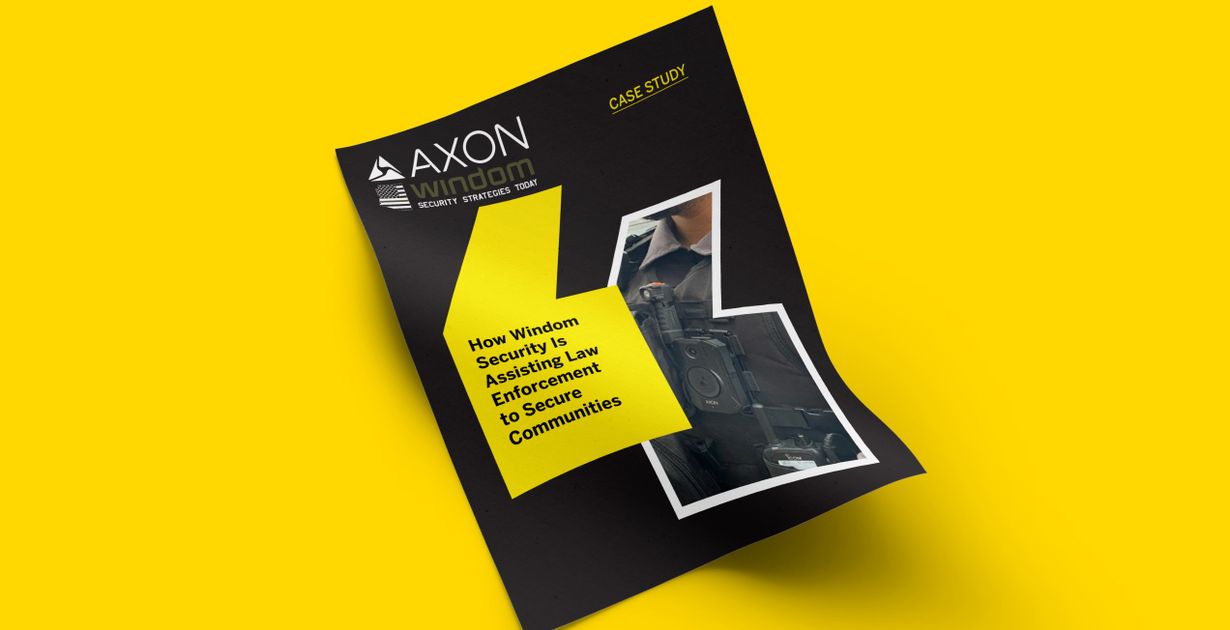 How Windom Security is Assisting Law Enforcement | Axon Case Study ...