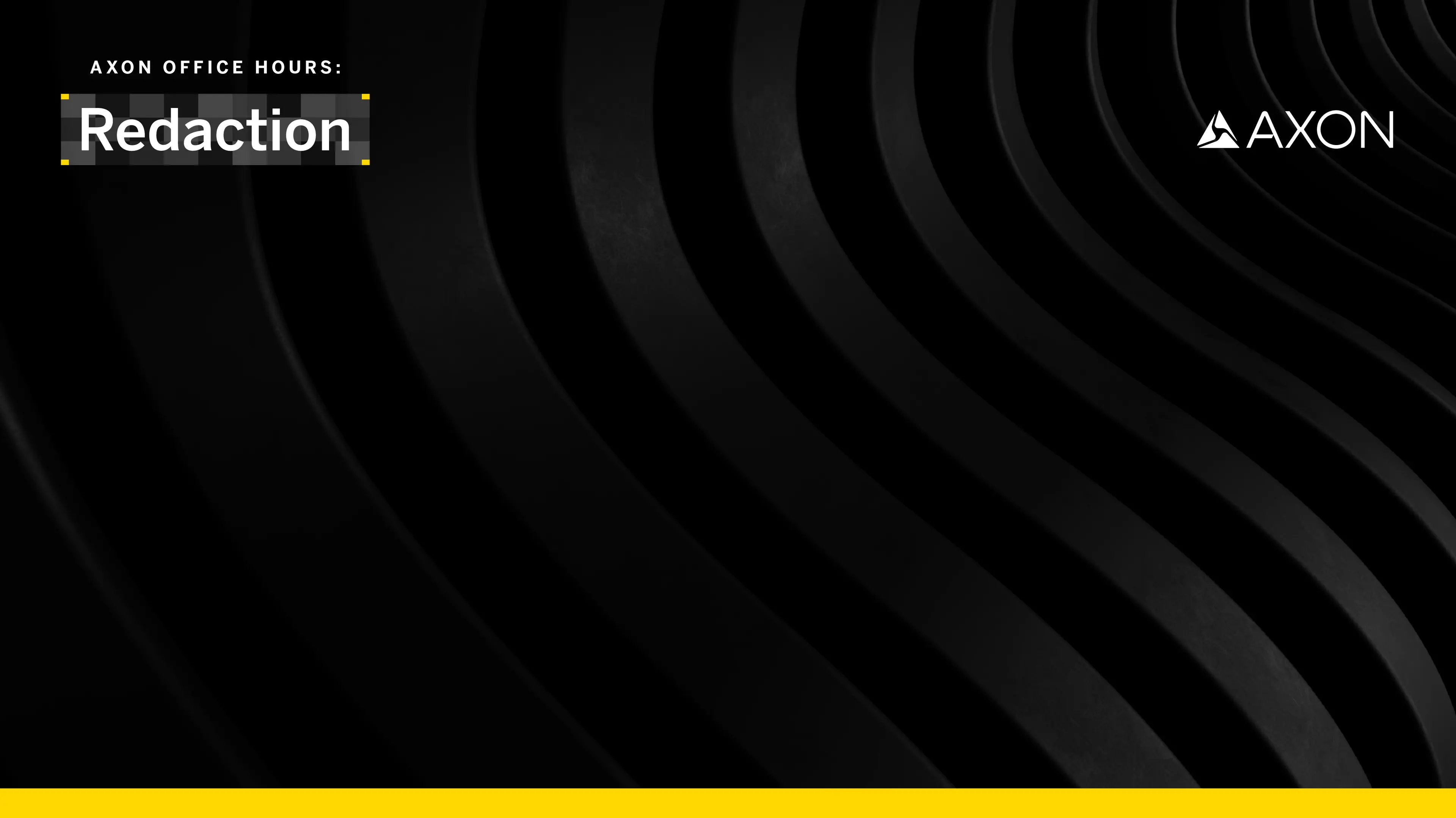 Join Axon Office Hours: Redaction - Axon.com