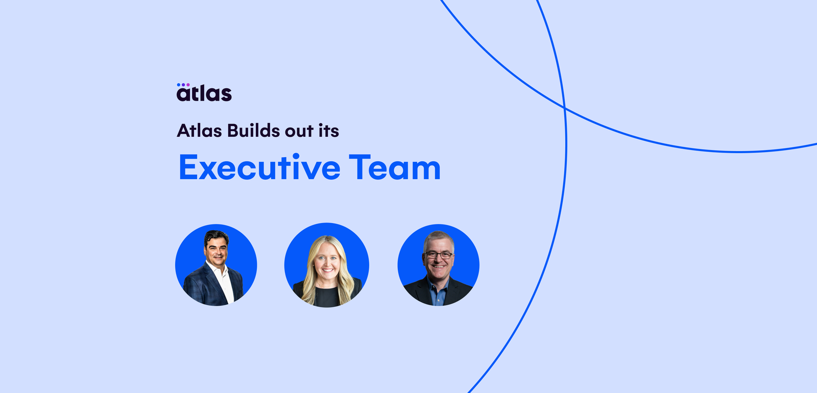 Atlas Expands Its Executive Team