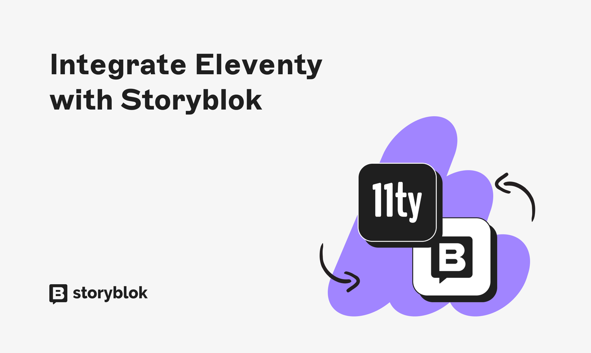 Integrate Eleventy with Storyblok | Storyblok Documentation