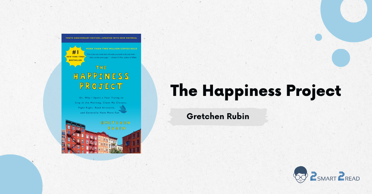 The Happiness Project Book Summary: Key Lessons from Gretchen Rubin