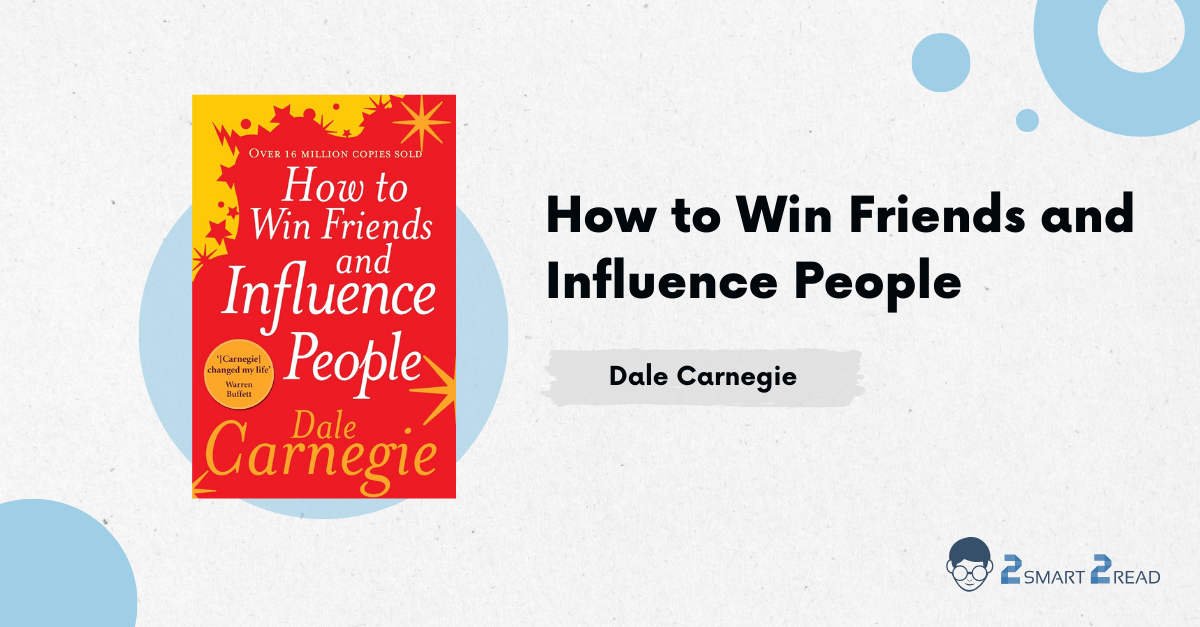 How to Win Friends and Influence People Summary: Transform Your ...