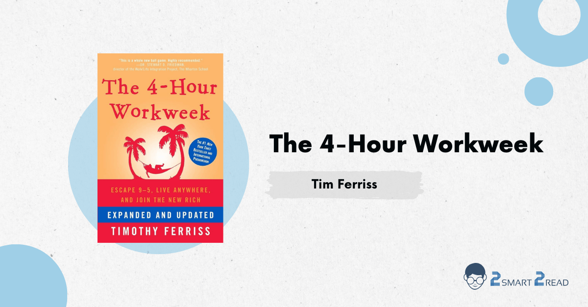 The 4-Hour Workweek Summary: From 9 to 5 to Freedom