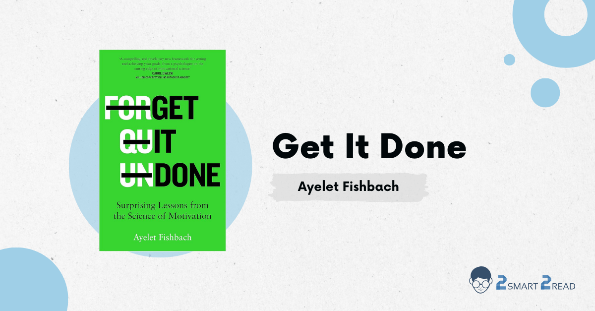 Get It Done Summary: Unlock Motivation with Ayelet Fishbach's Strategies