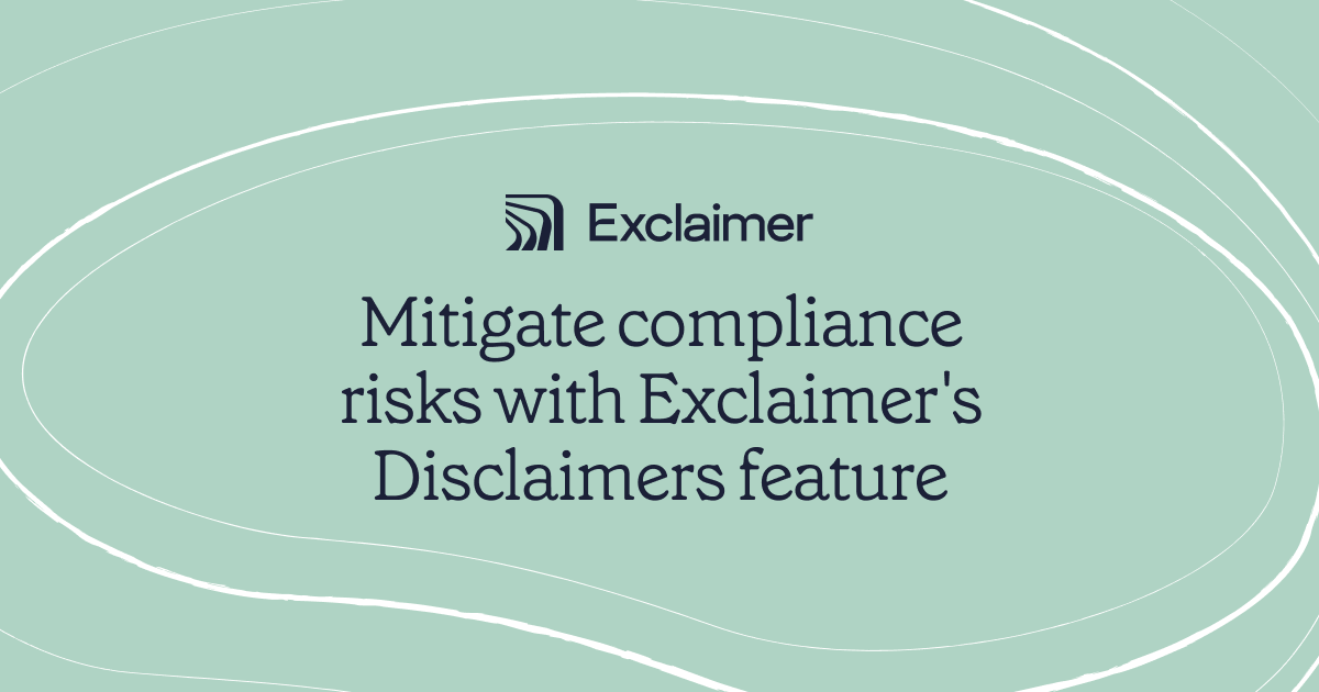 Email Compliance with Exclaimer’s Disclaimers Feature