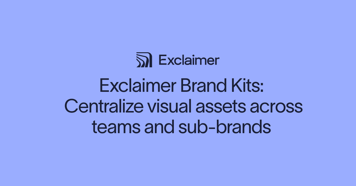 Centralize Visual Assets with Exclaimer Brand Kits