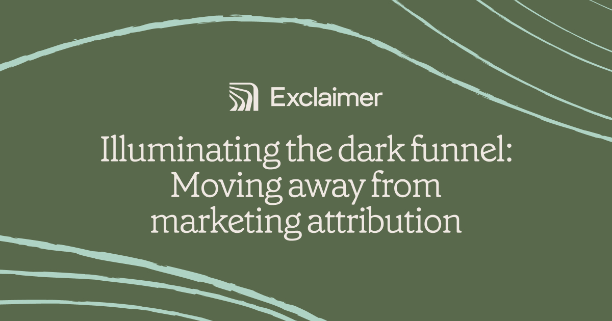 Uncovering the Secrets of the Dark Funnel | Exclaimer