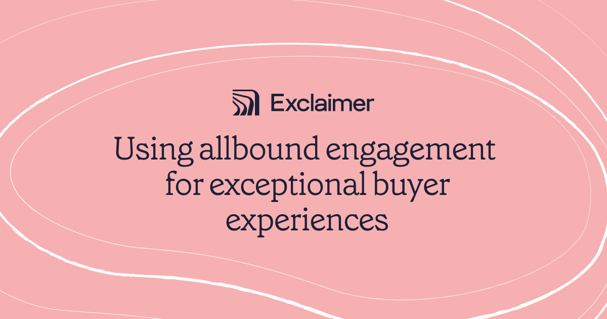 Using Allbound Engagement for Exceptional Buyer Experiences