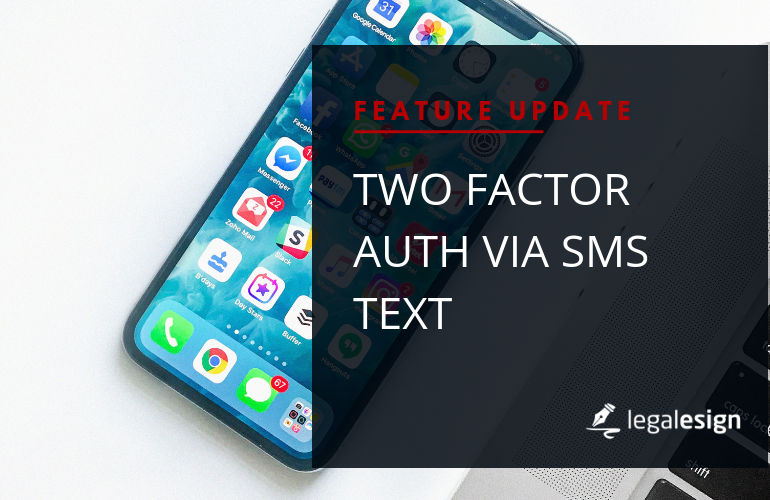 Two-factor authentication on Legalesign using SMS Text
