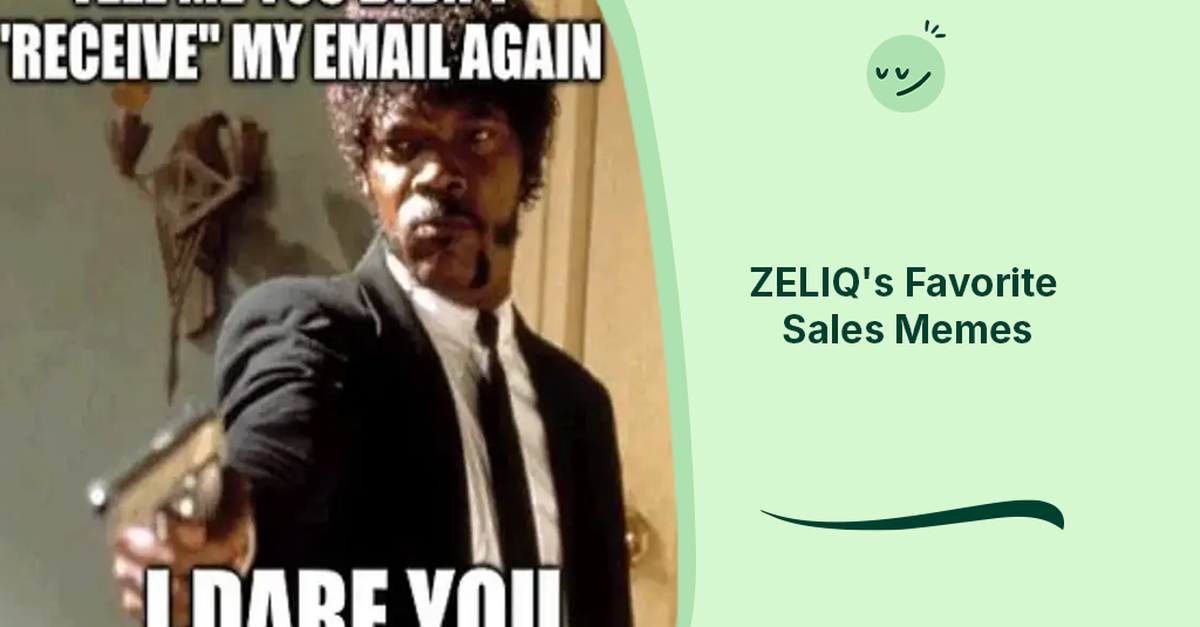 ZELIQ's Favorite Sales Memes