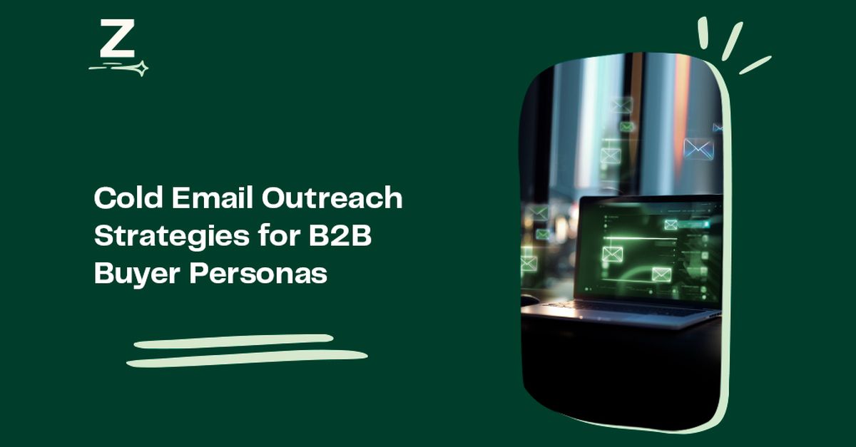 Cold Email Outreach Strategies for B2B Buyer Personas