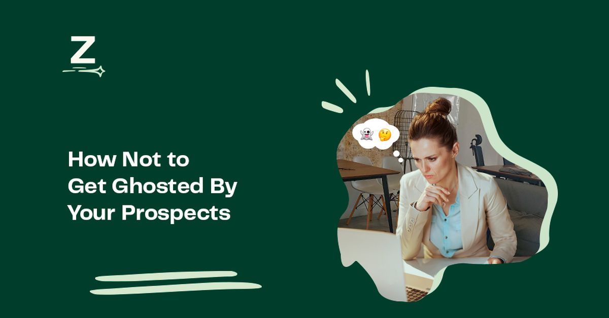 How Not to Get Ghosted By Your Prospects
