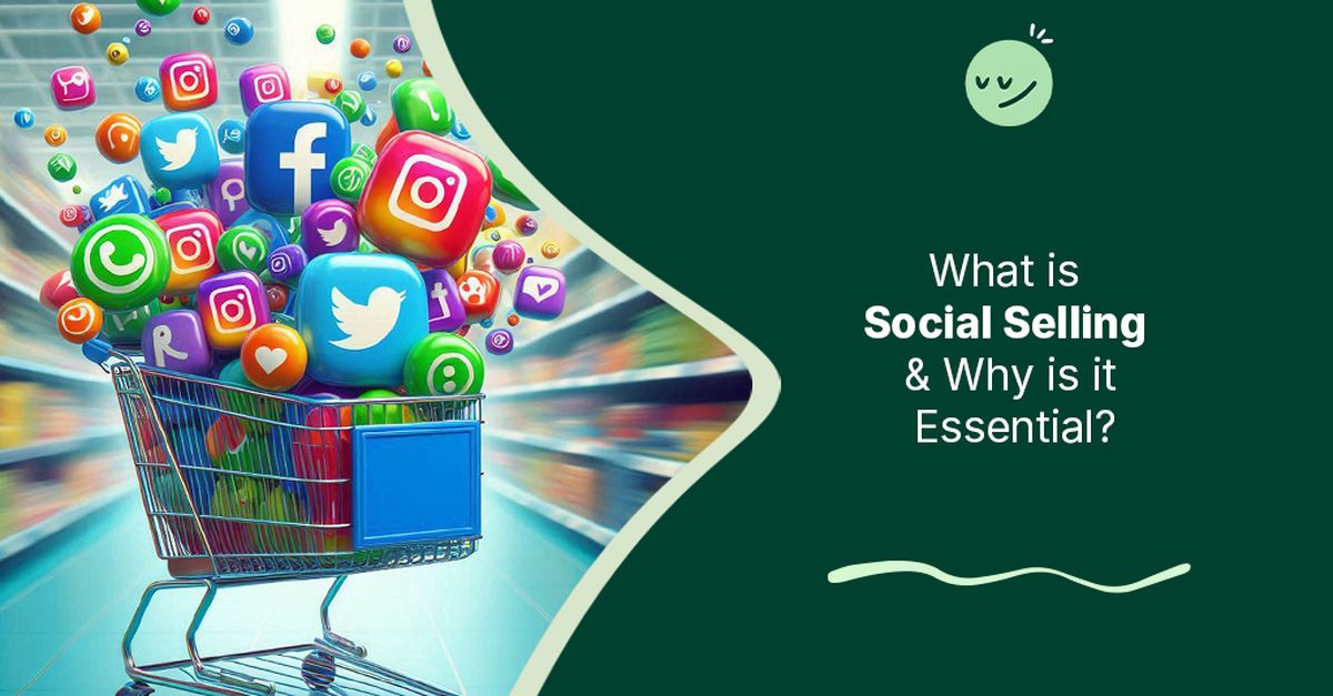 What is Social Selling & Why is it Essential?
