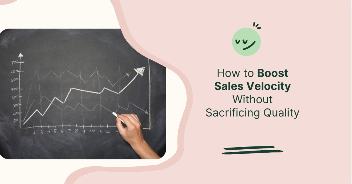 How to Boost Sales Velocity Without Sacrificing Quality