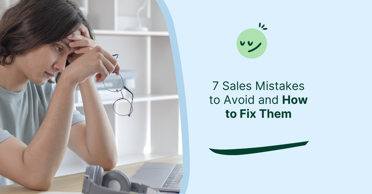 7 Sales Mistakes to Avoid and How to Fix Them