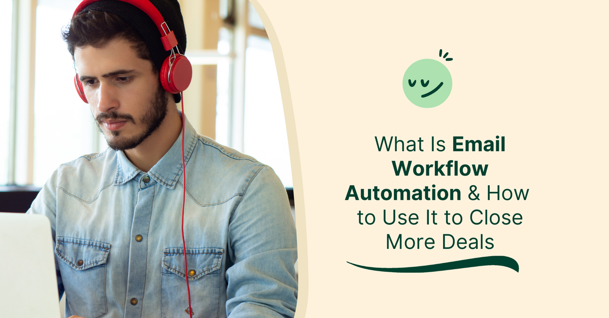 Close More Deals with Email Workflow Automation