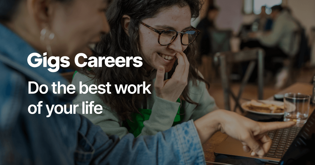 Careers at Gigs