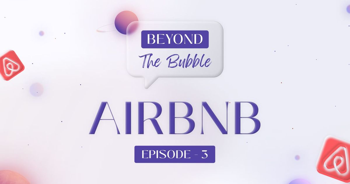 Beyond the bubble - Airbnb