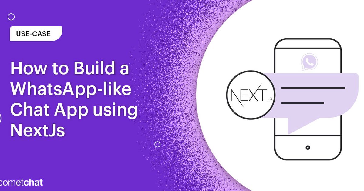 How to Build a WhatsApp-like Chat App using NextJs