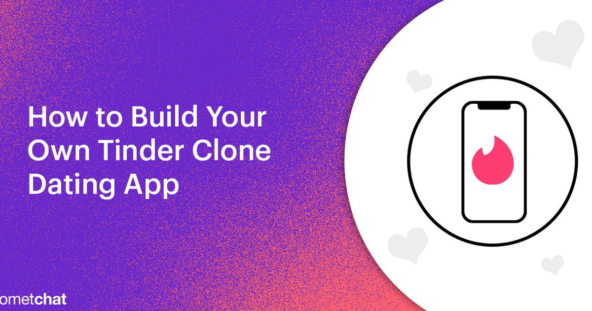 How to Build Your Own Tinder Clone Dating App