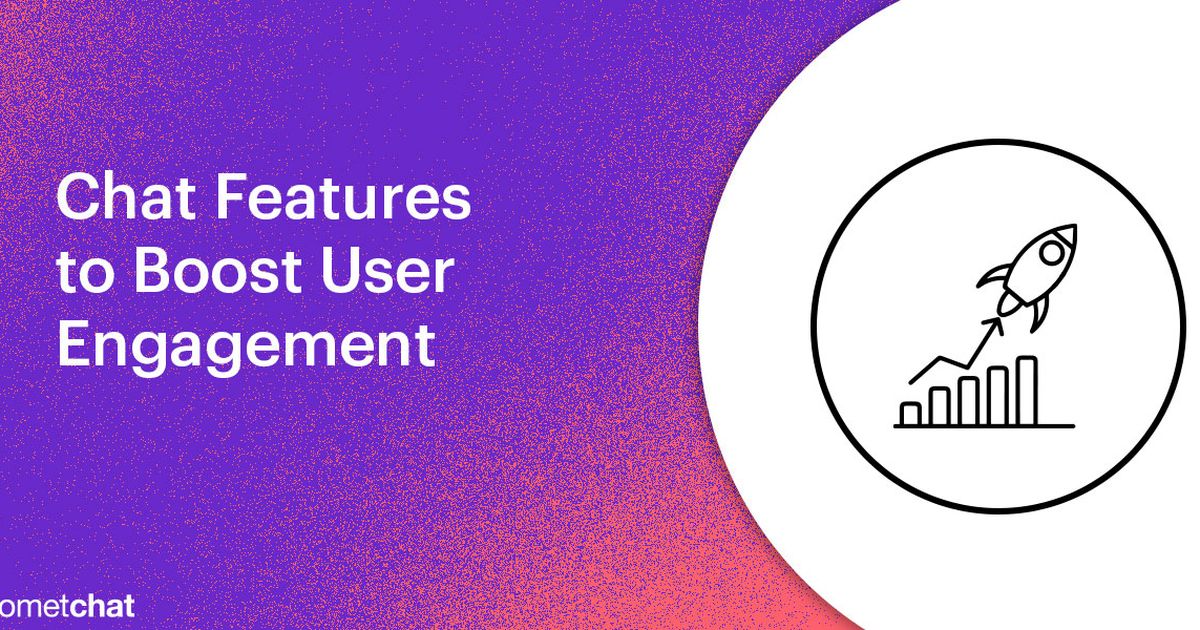 Chat Features to Boost User Engagement