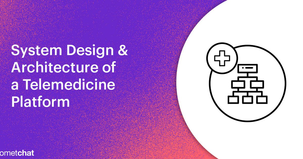 Telemedicine Platform System Design & Architecture