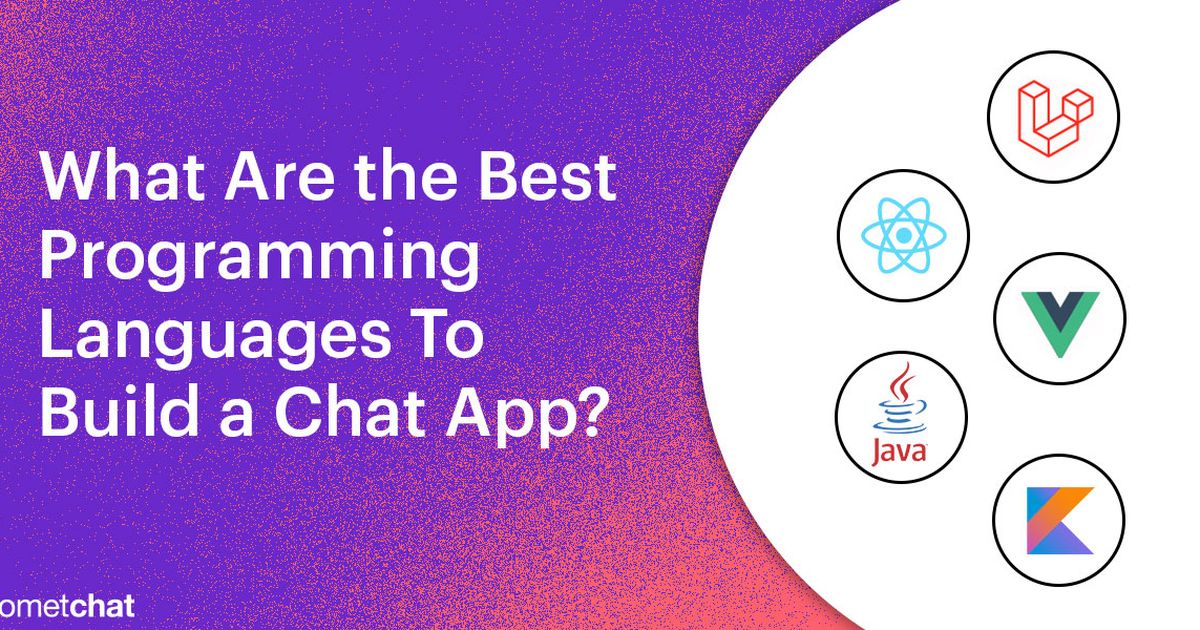 What Are the Best Programming Languages To Build a Chat App?