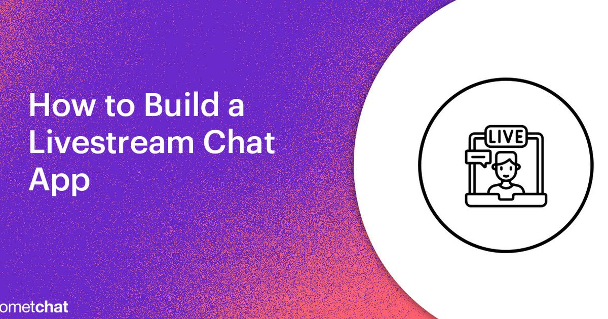 How to Build a Livestream Chat App
