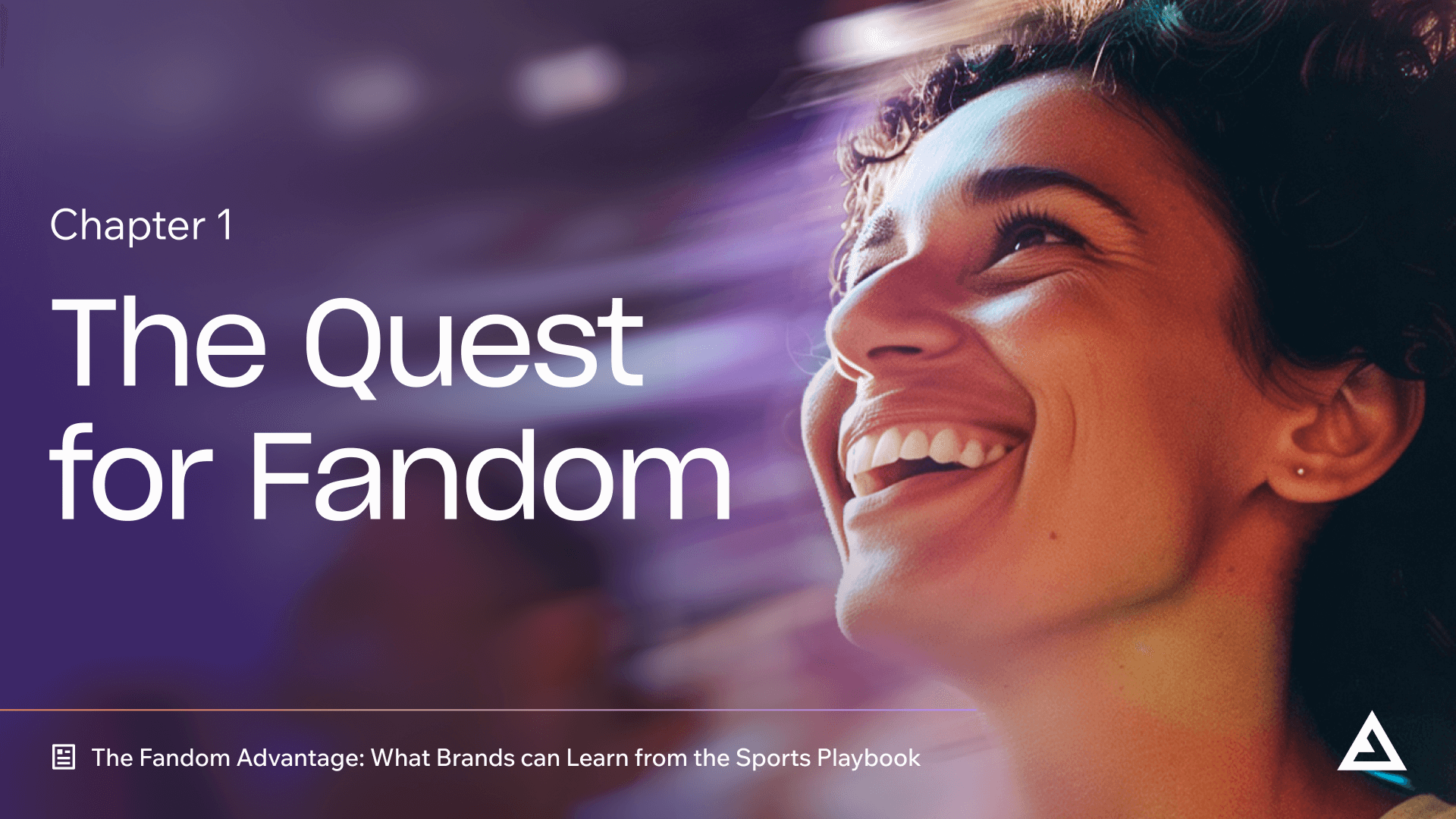 The Fandom Advantage Report Chapter 1 The Quest For Fandom Apply