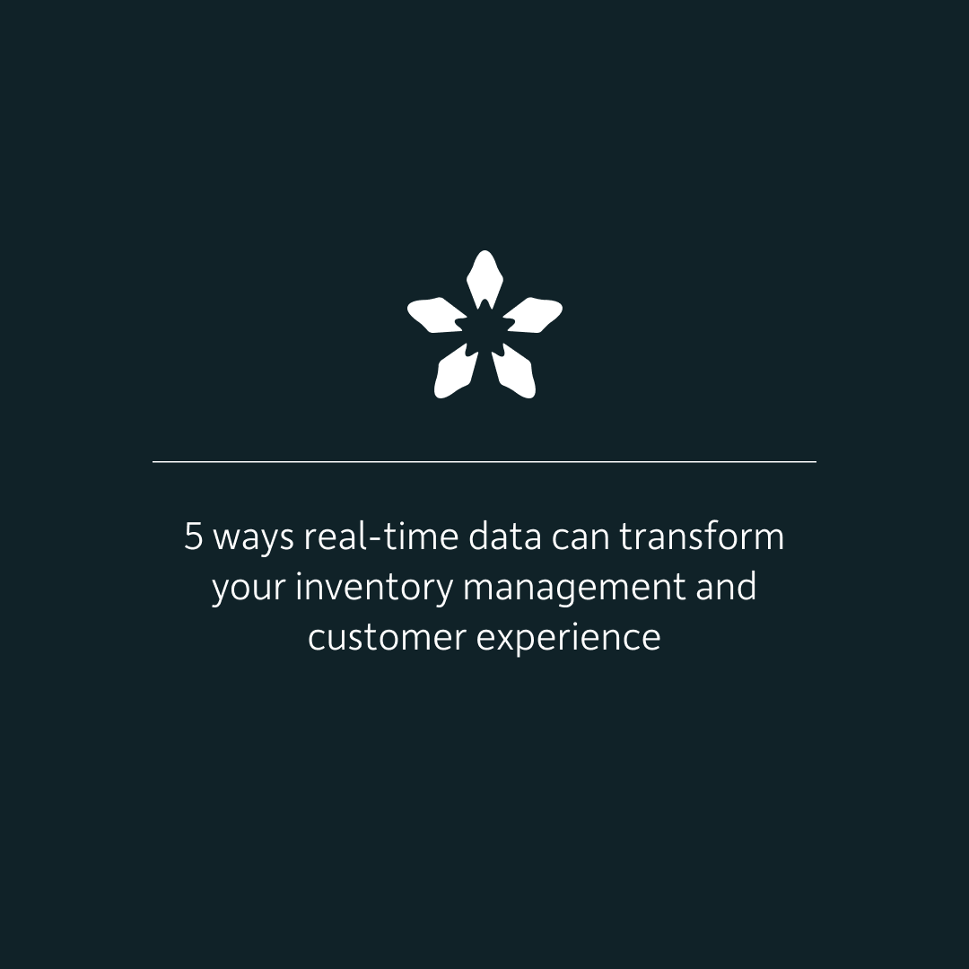 5 ways real-time data can transform your inventory management and customer experience