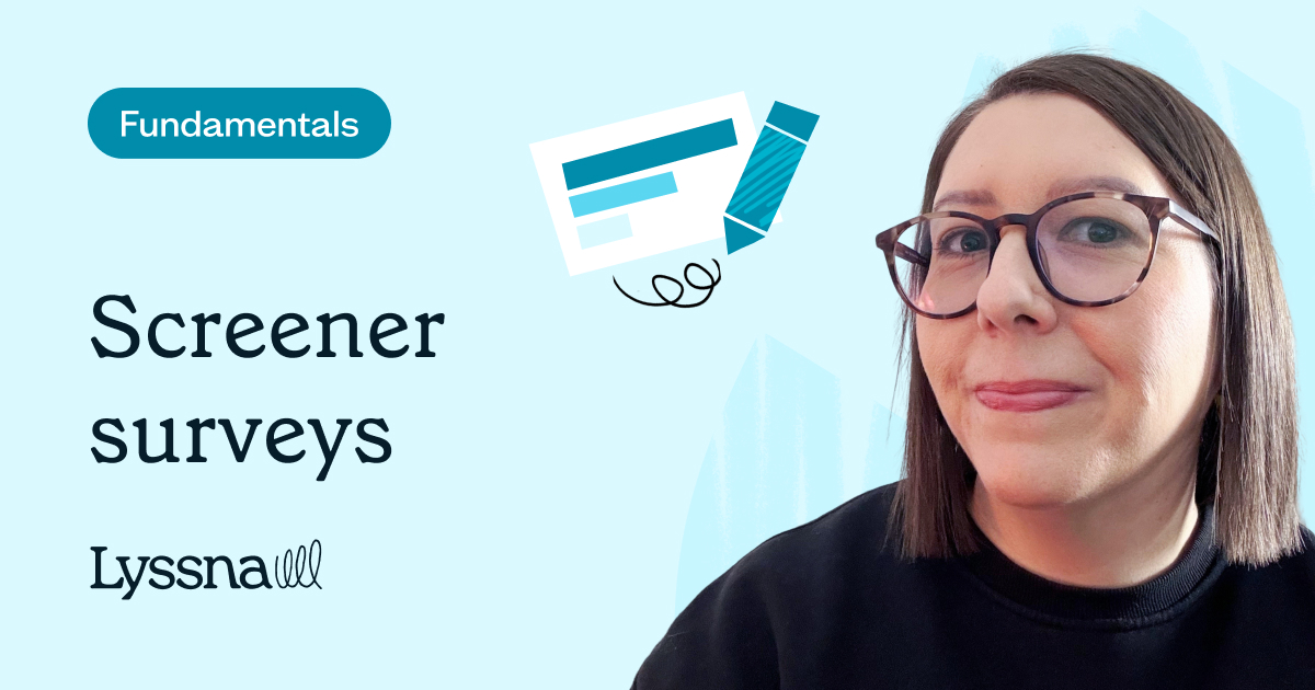 Screener surveys: Discover the right participants quickly | Lyssna